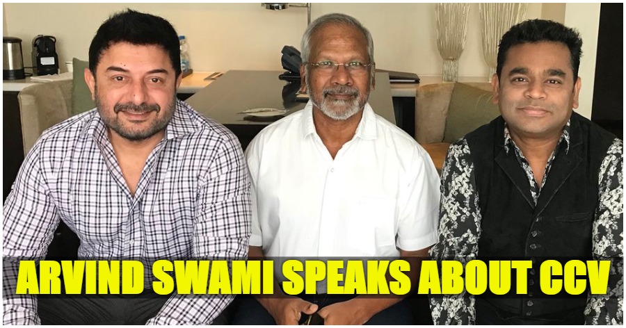 Arvind swami on why ccv is different from mani ratnam's other films ...