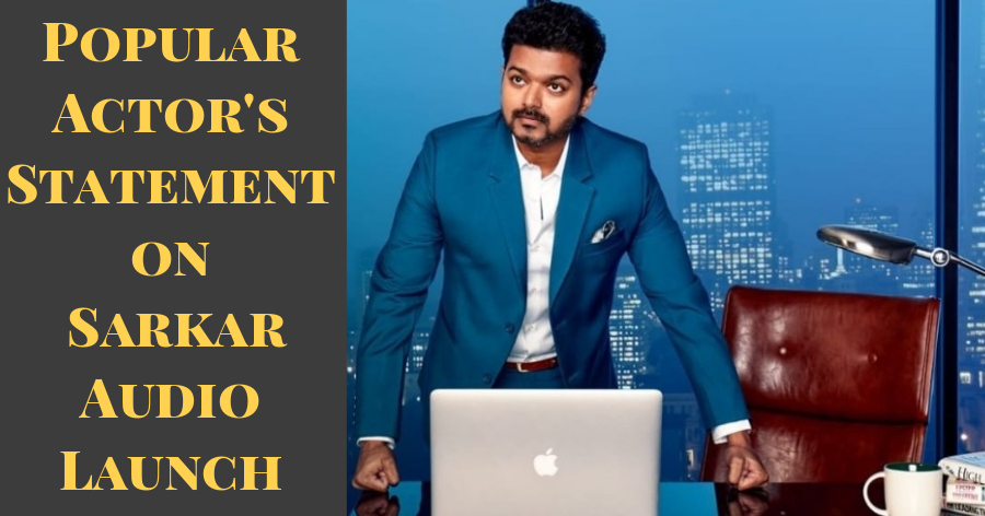 Sarkar kondattam popular actor's statement on sarkar audio launch | Galatta