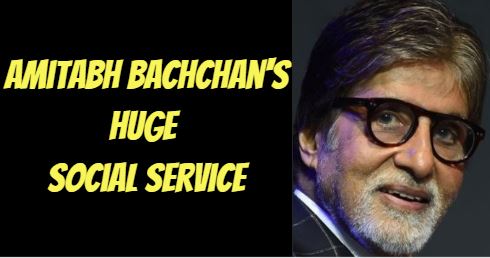 Amitabh bachchan's huge social service | Galatta